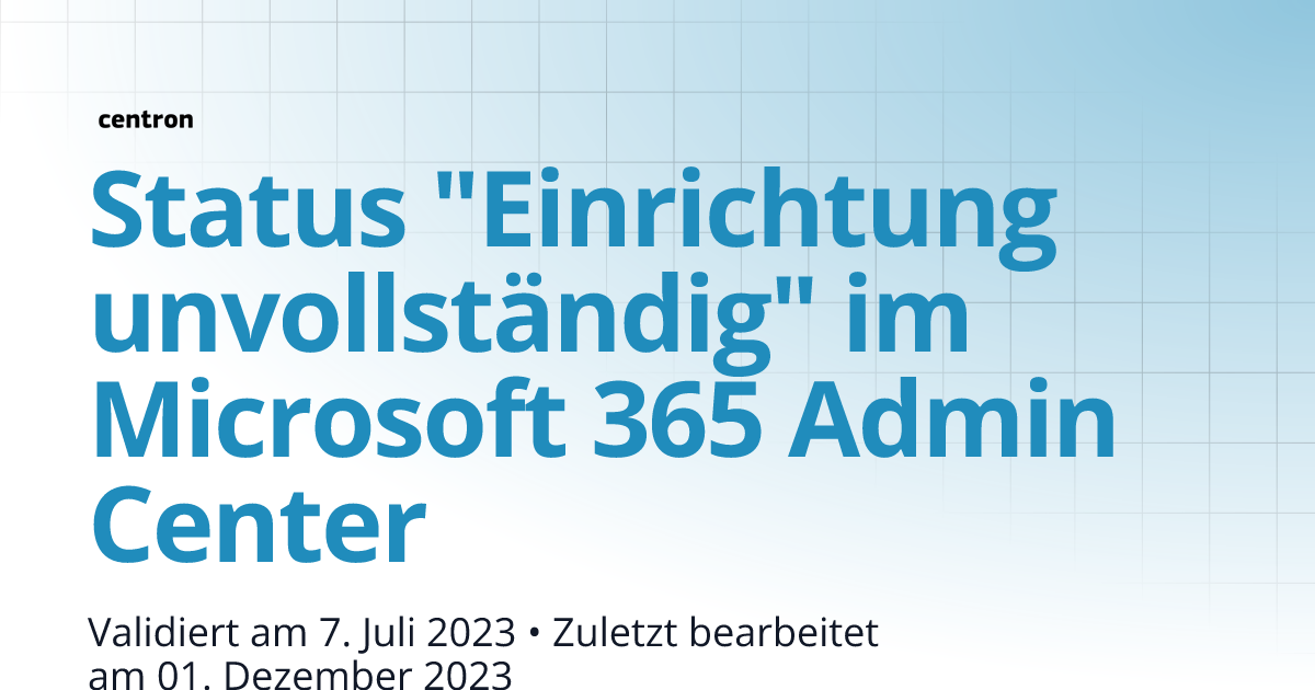 Status "Einrichtung unvollständig" im Microsoft 365 Admin Center ...